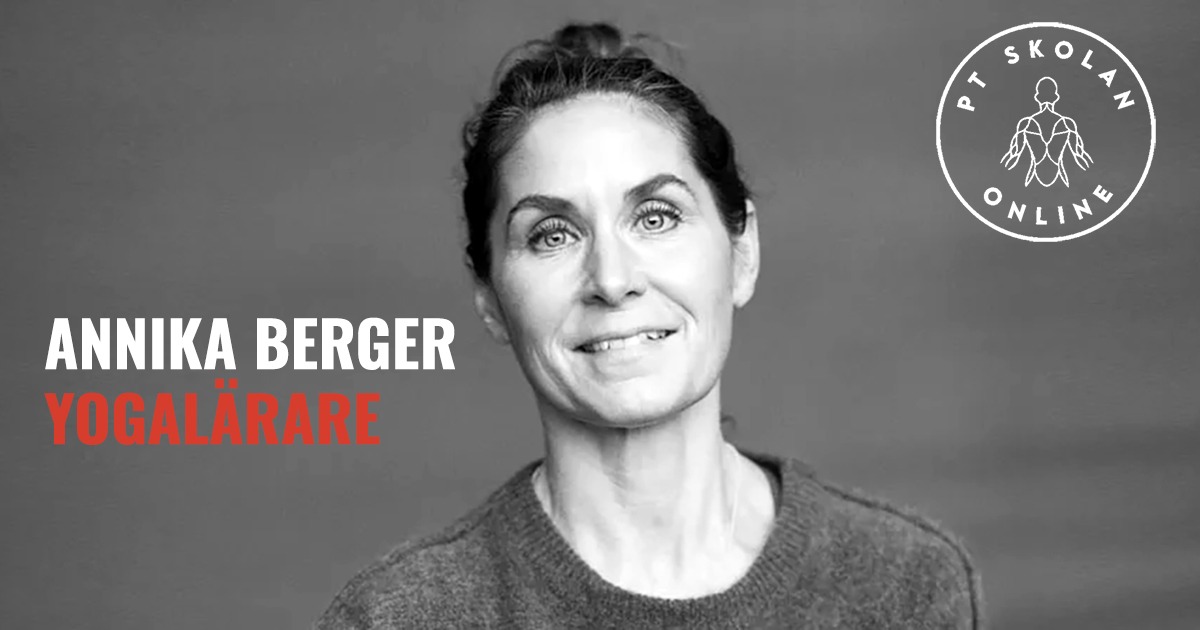 Annika Berger - Yogalärare & Hälsopedagog | PT Skolan Online